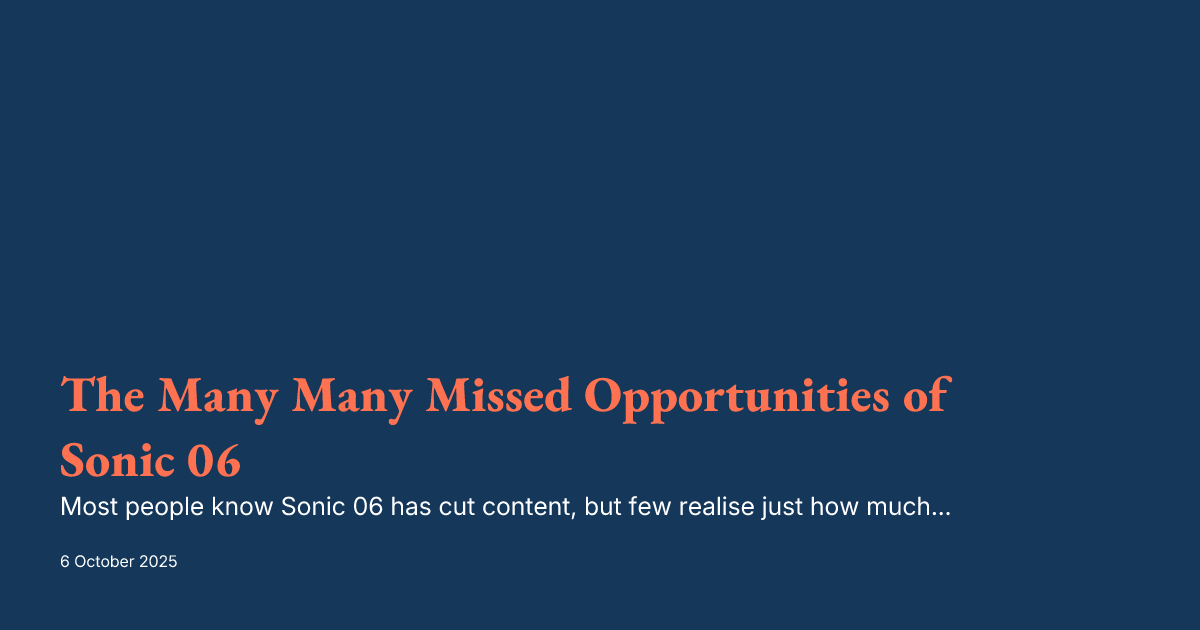 Isaac Marovitz - The Many Many Missed Opportunities of Sonic 06